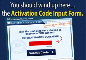 Activate your Activation Code at www.pch.com/actnow for a HUGE PCH CASH ...