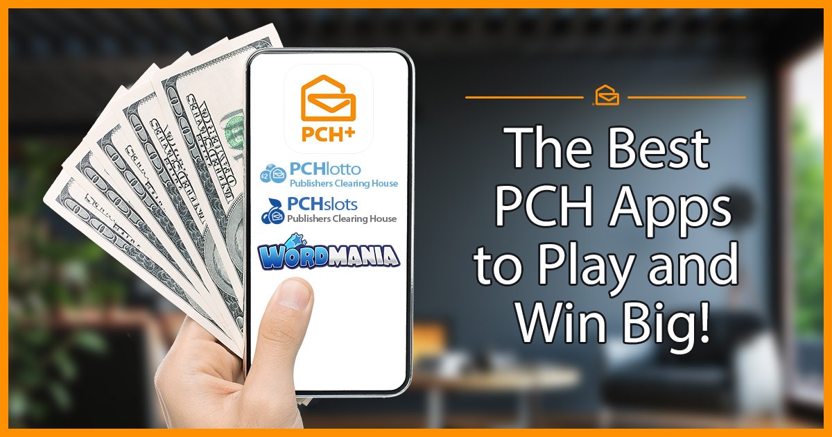 PCH Apps to Win Big! | PCH Blog